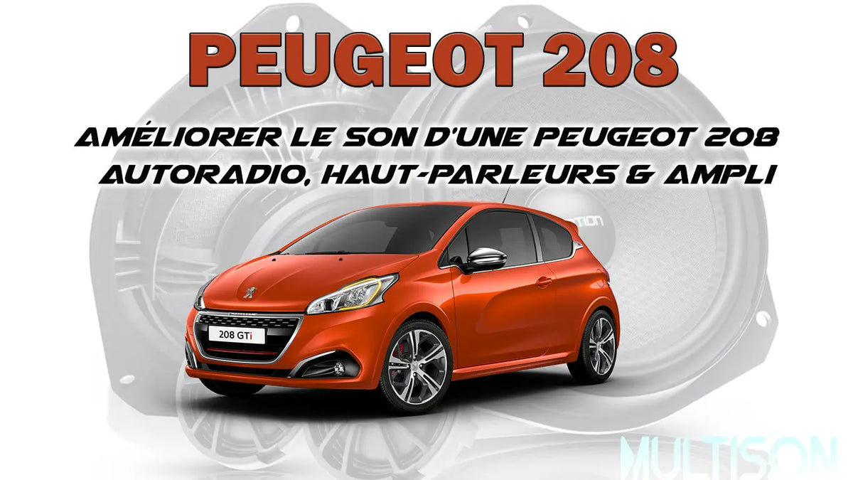 Améliorer le son d’une Peugeot 208 | Autoradio, Haut-parleurs & Ampli ...