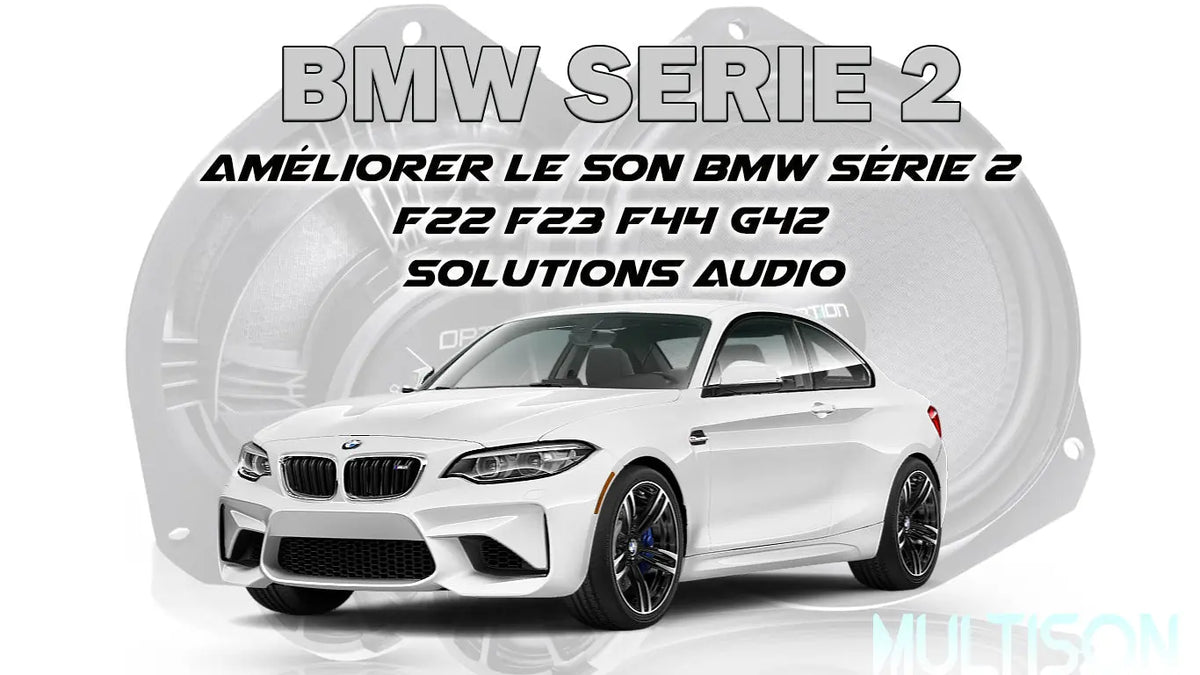 Améliorer le son BMW Série 2 F22 F23 F44 G42 | Solutions Audio ...